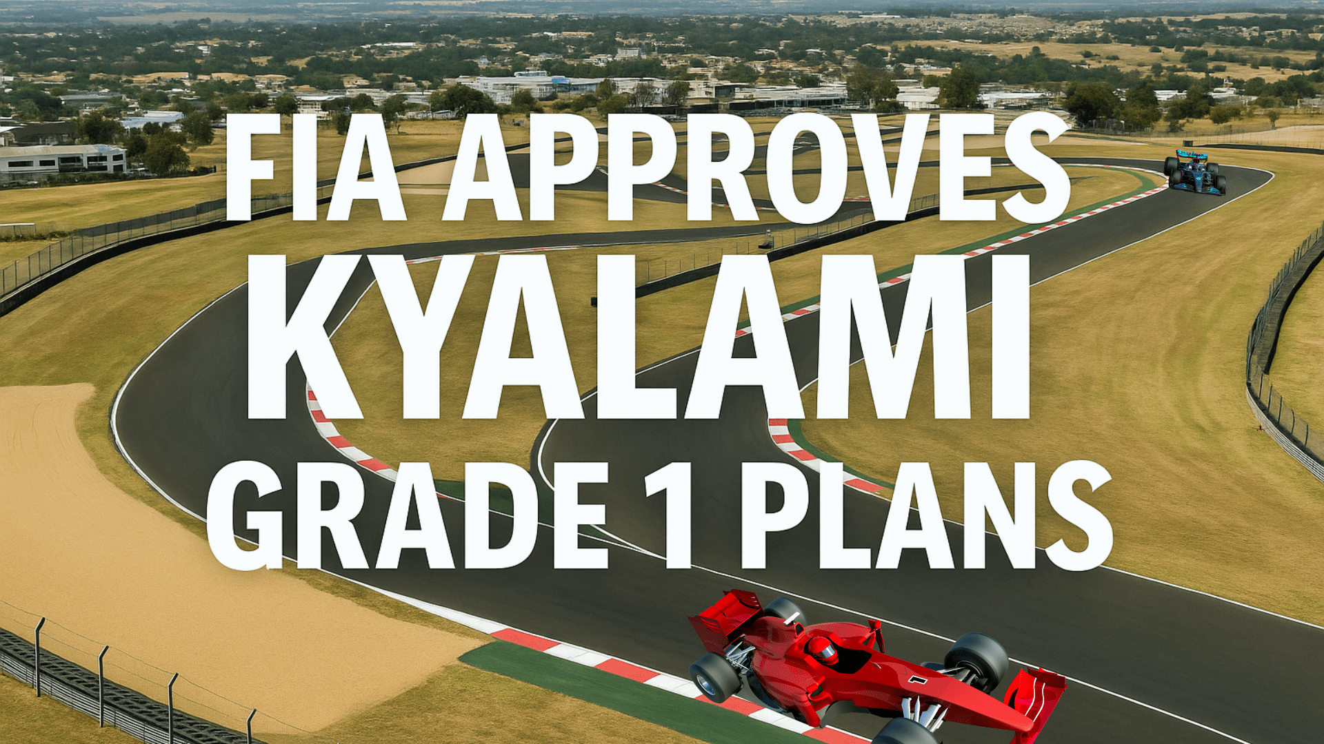 FIA Approves Kyalami’s Grade 1 Upgrade: Africa Edges Closer to Hosting ...